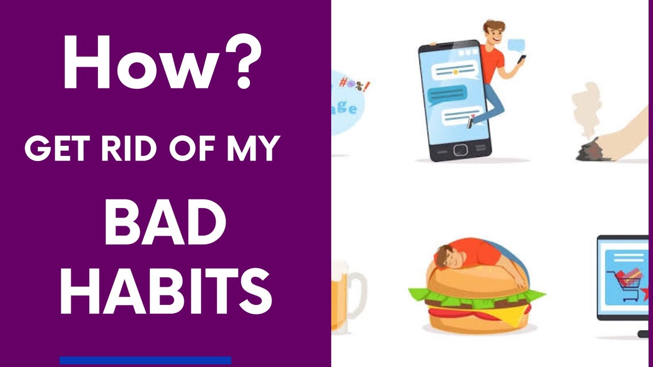 How to get rid of my BAD HABITS as they distract ME | ACT TO TRANSFORM ...