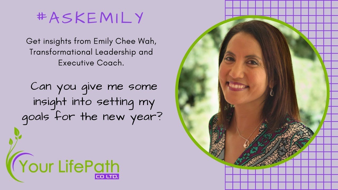 How to set my goals for 2021 With Emily Chee Wah Transformational ...
