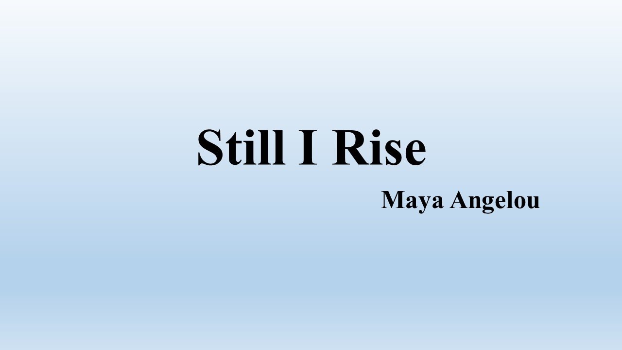 Maya Angelou "Still I Rise" (Summary/Notes) - YouTube