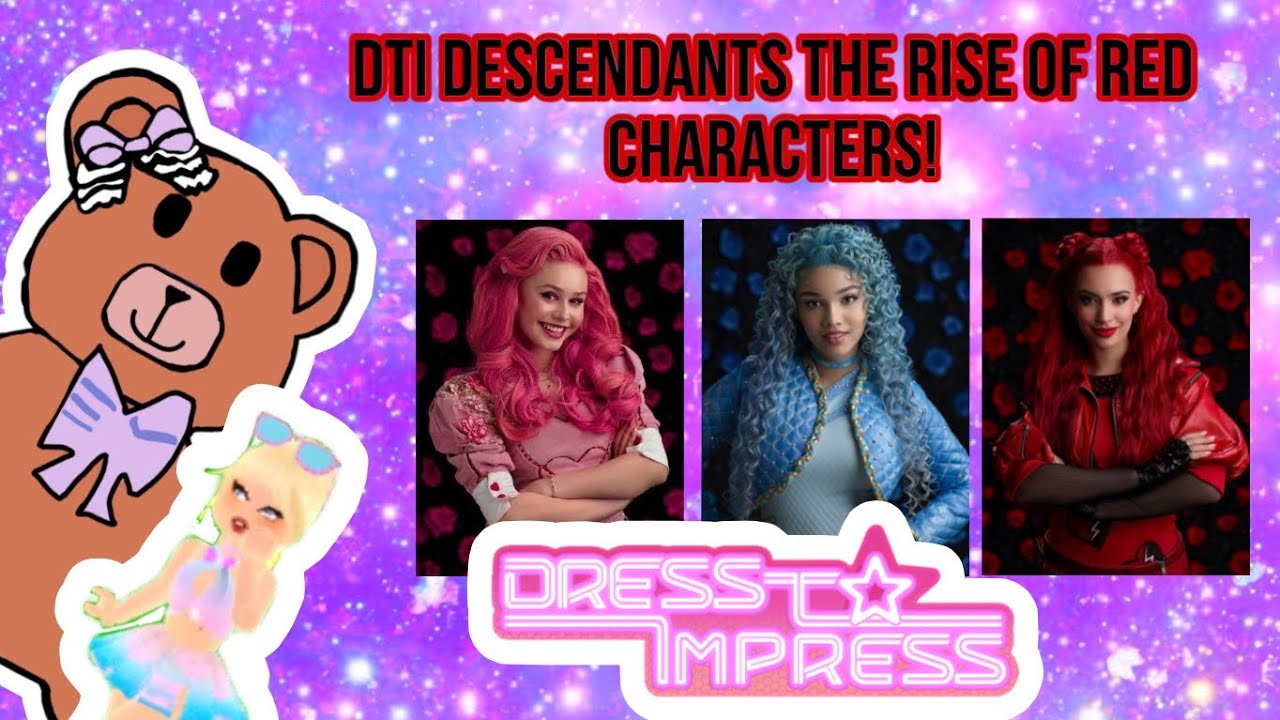 DTI descendants the rise of red characters! - YouTube