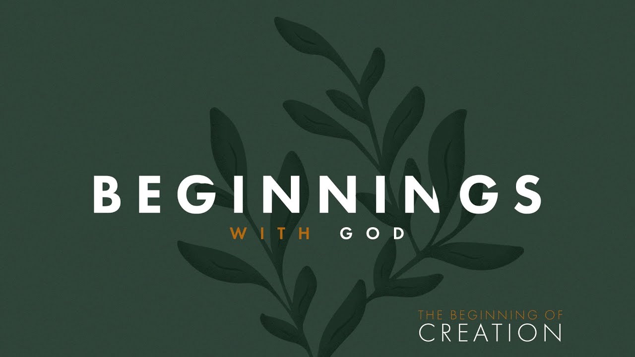 Beginnings: With God – The Beginning of Creation | December 28, 2025 ...