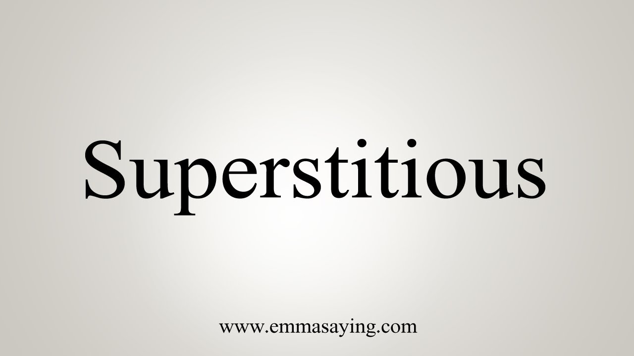 How To Say Superstitious YouTube how-to-say-superstitious-youtube