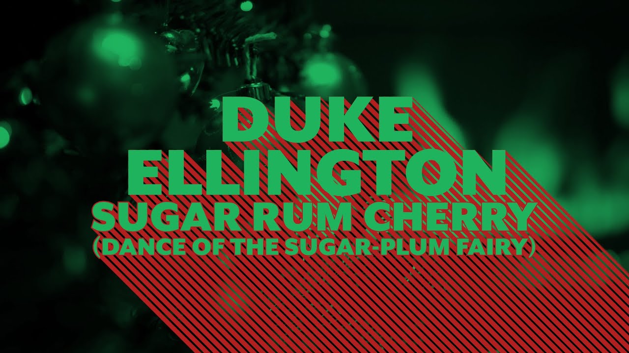Duke Ellington - Sugar Rum Cherry (Official Lyric Video) 🎄 - YouTube