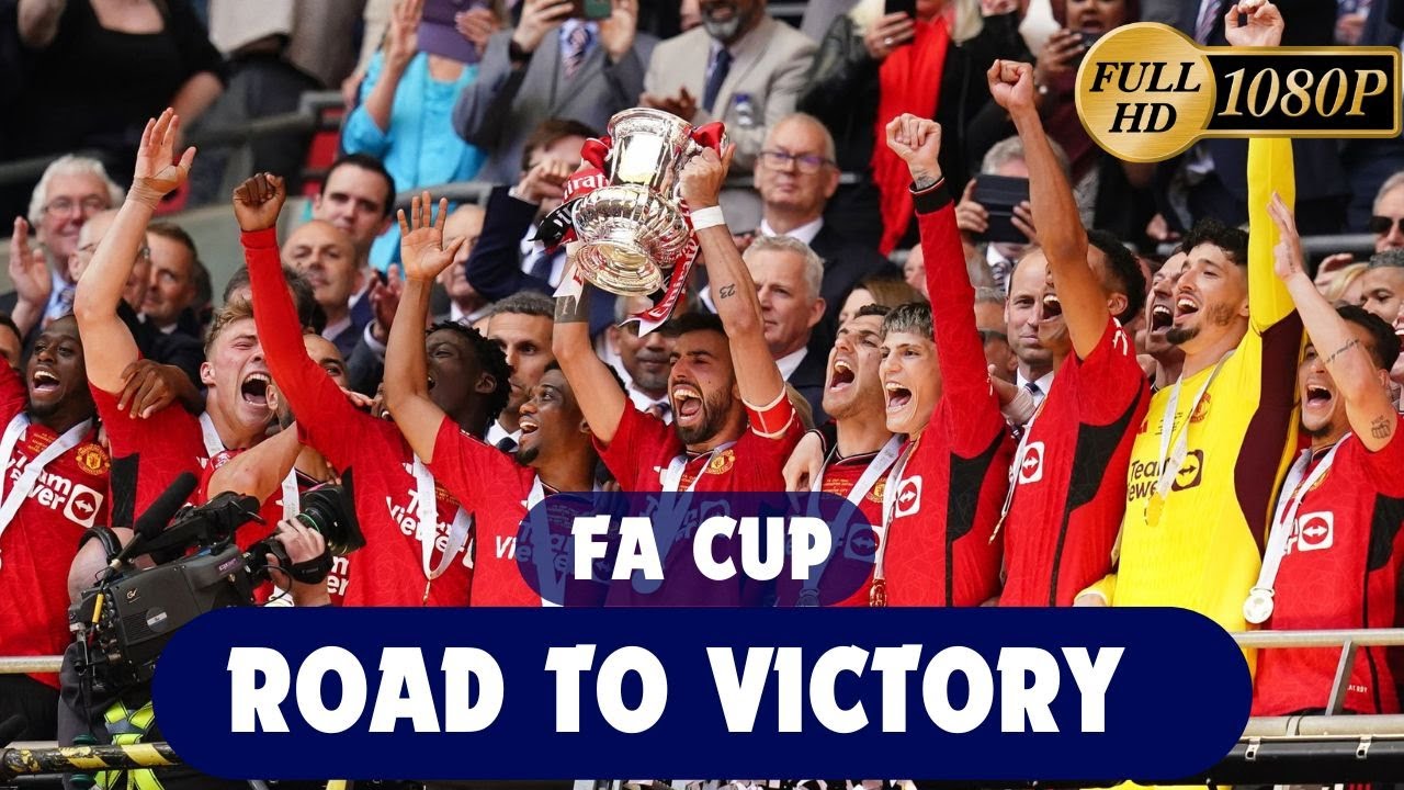 MANCHESTER UNITED • Road to Victory - FA CUP 2024 - YouTube