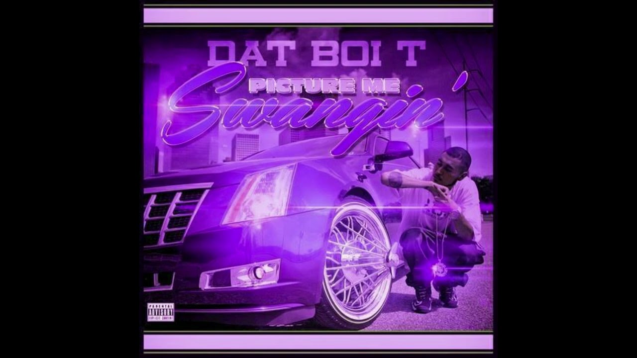 Dat Boi T Dj Screw