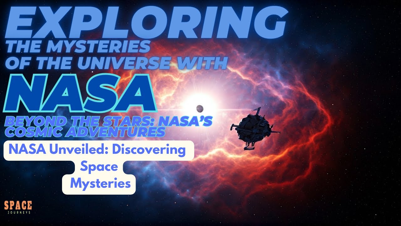 Exploring the Mysteries of the Universe with NASA - YouTube