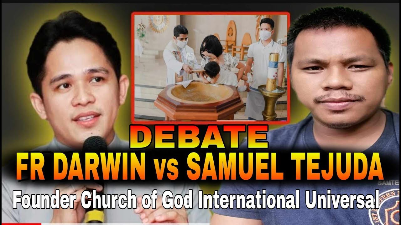DEBATE: Fr. Darwin vs. Samuel Tejuda, founder Church of God Universal ...
