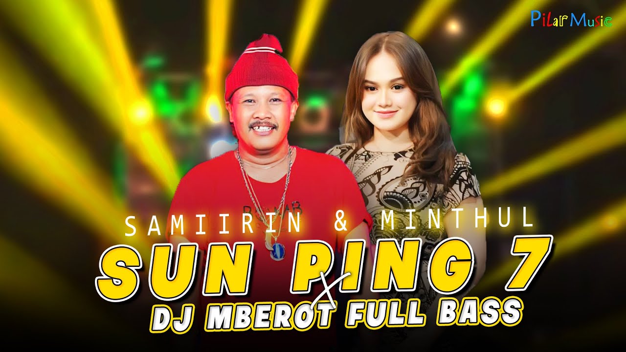 DJ SUN PING 7 STYLE PARTY X MBEROT FULL BASS TERBARU - KARNAVAL SOUND ...