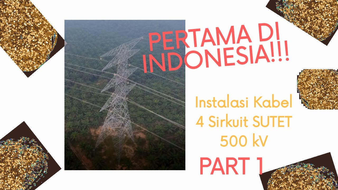 Proses Pemasangan Kabel 4 Sirkuit SUTET 500 kV (STRINGING) Part 1 - YouTube