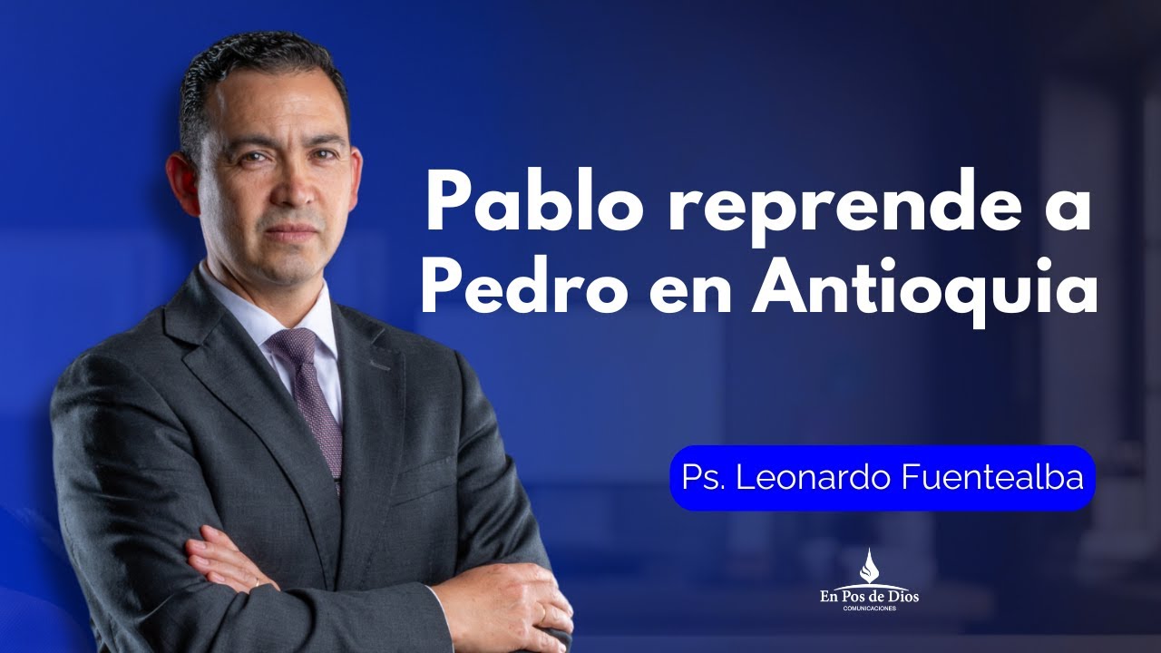 Pablo reprende a Pedro en Antioquia | Ps. Leonardo Fuentealba - YouTube