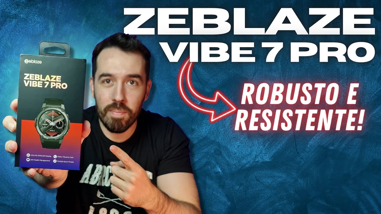 ROBUSTO, RESISTENTE E BARATO - LANÇAMENTO ZEBLAZE VIBE 7 PRO - YouTube