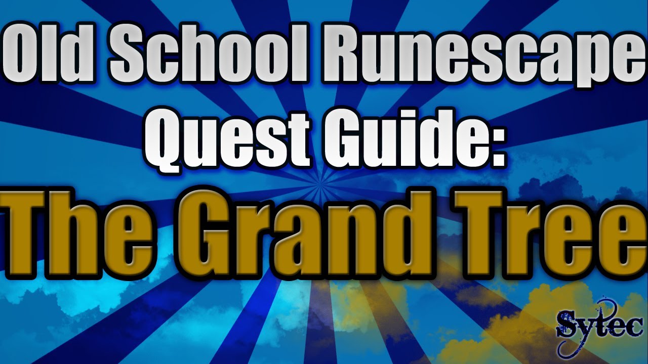 OSRS: Quest: The Grand Tree - Commentary-WalkThrough - YouTube
