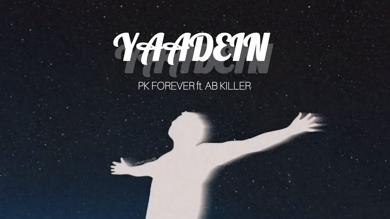 YAADEIN - PK FOREVER ft. AB KILLER || LOVE IS LOST ep || official audio ...
