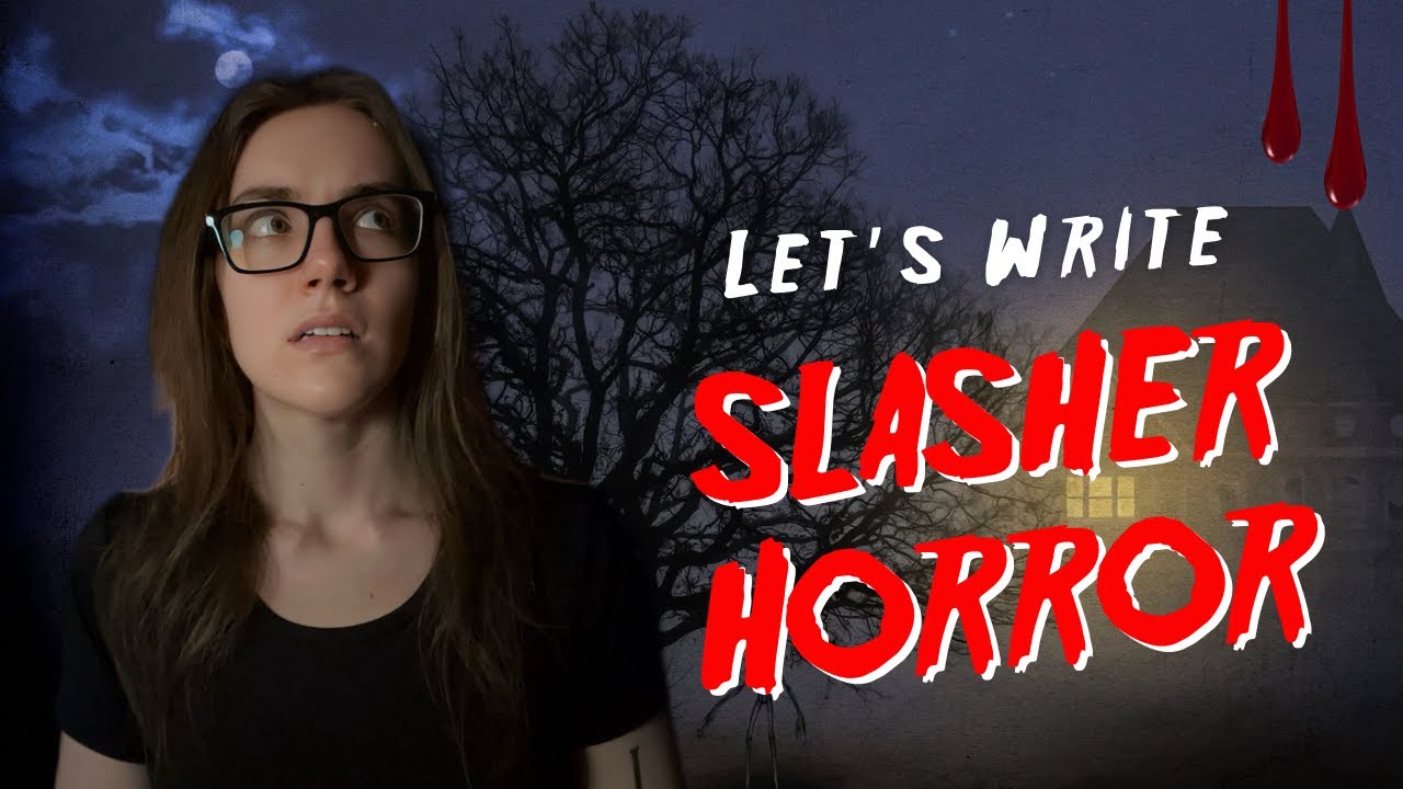 How to Write Slasher Horror - YouTube