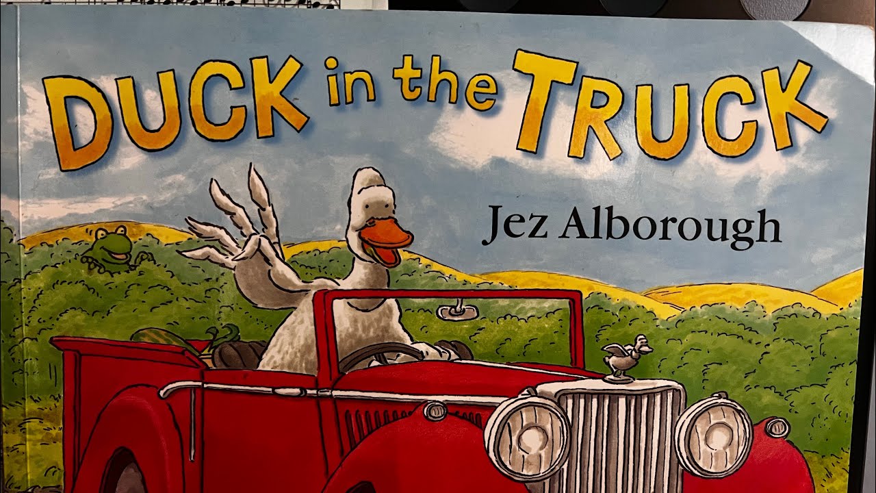 DUCK IN A TRUCK - Jez Alborough - YouTube