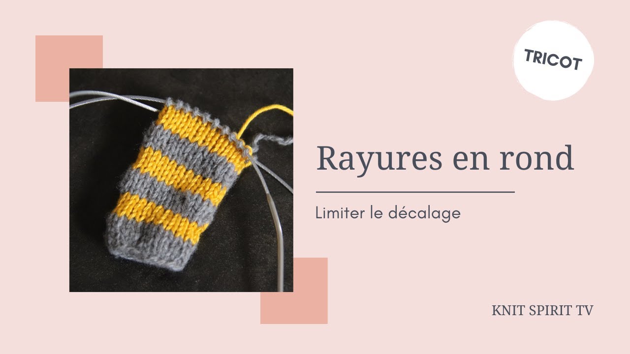 Tutoriel tricot Astuce sur les rayures en rond (limiter le décalage ...
