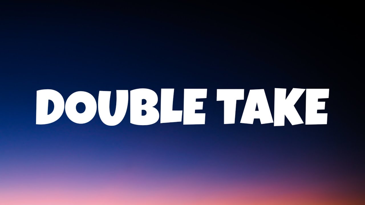 dhruv - double take (Lyrics) - YouTube