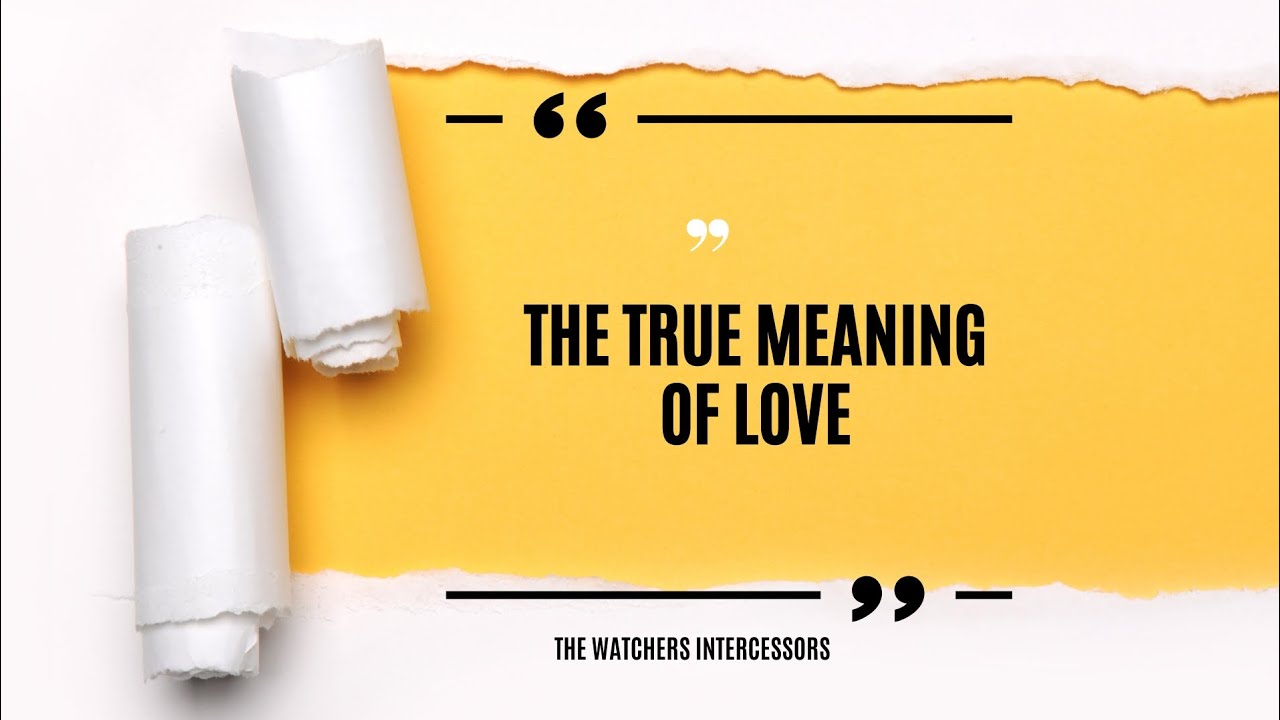 THE TRUE MEANING OF LOVE - YouTube