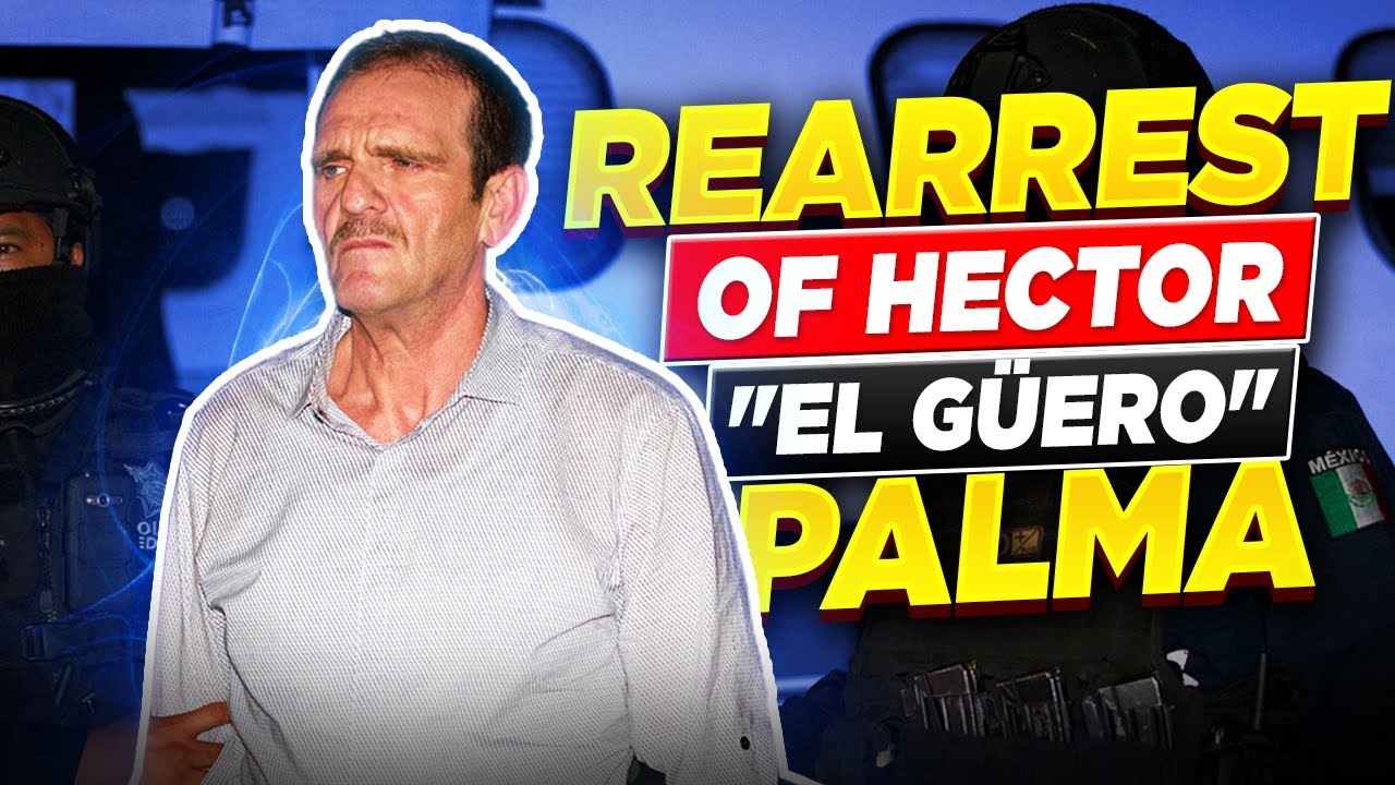 Reason Behind Hector Palma Re-arrest In Mexico after US let him Free ...