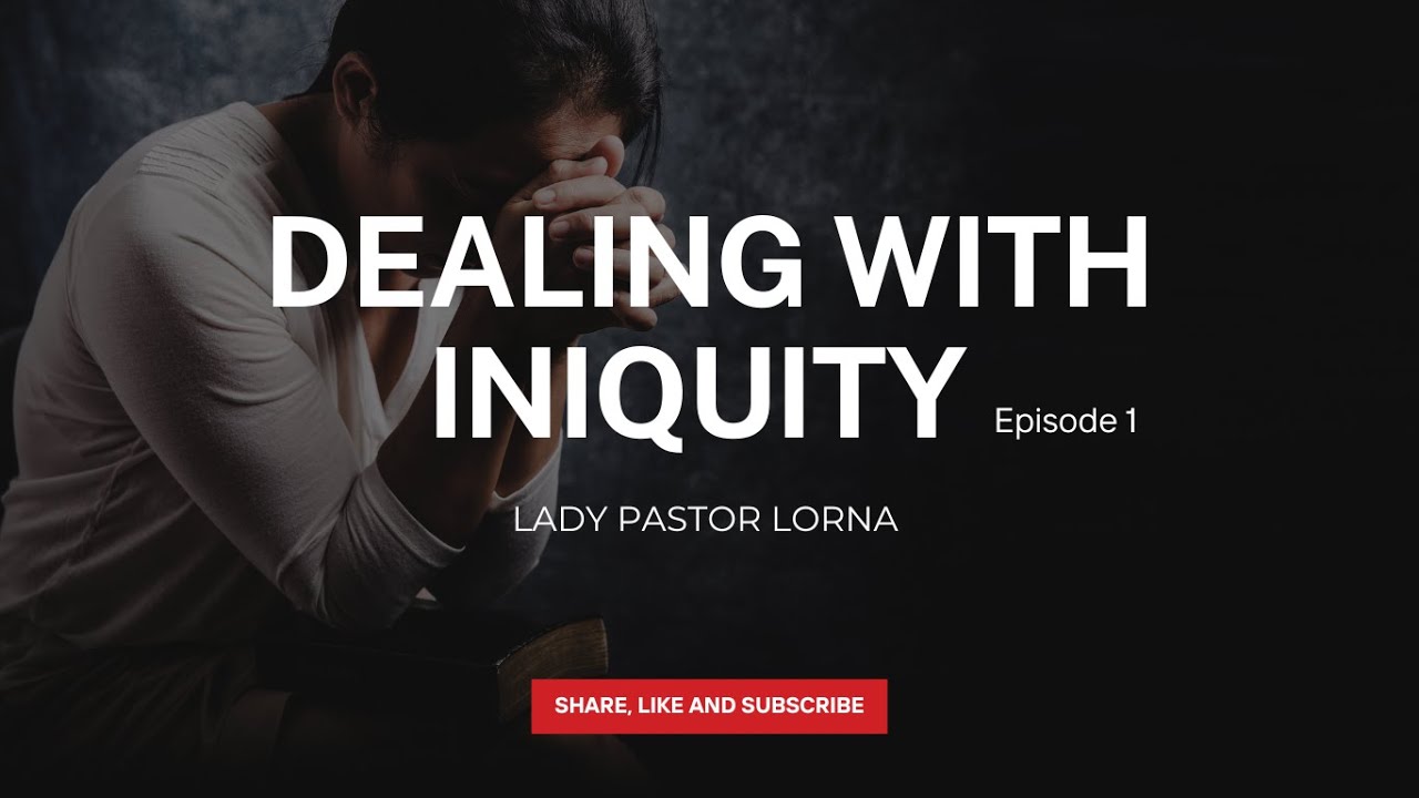 Dealing with Iniquity ep1 - LADY PST.LORNA - YouTube