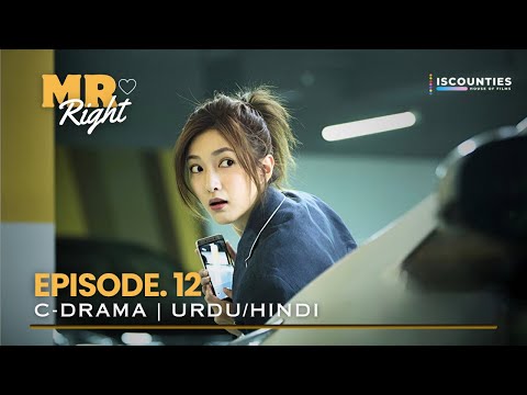 Mr Right - EPISODE 12 | Audio: Hindi/Urdu Dubbed - New C Drama | Jin Dong - Jian Shu | Watch Now