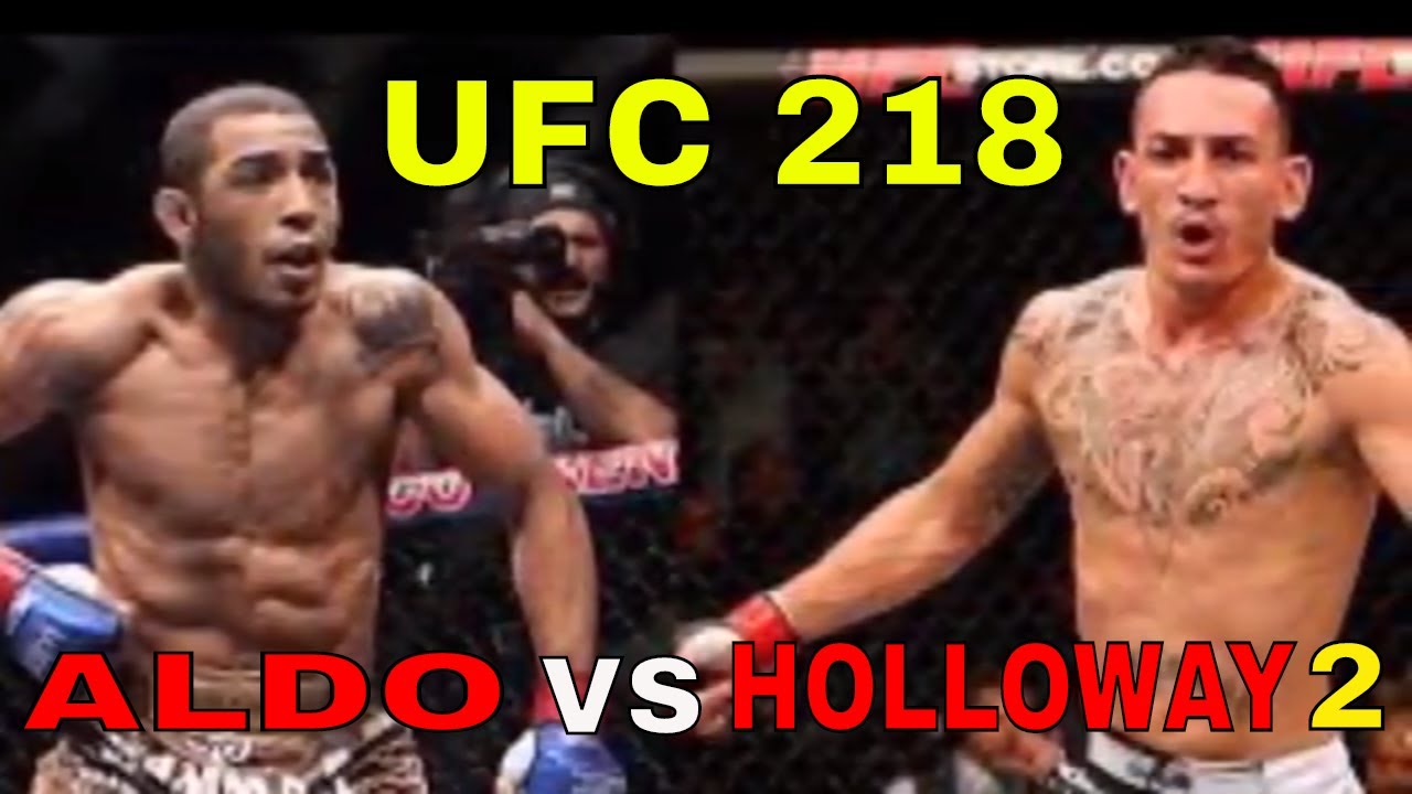 UFC 218 New Main Event : Max Holloway vs Jose Aldo 2 - YouTube
