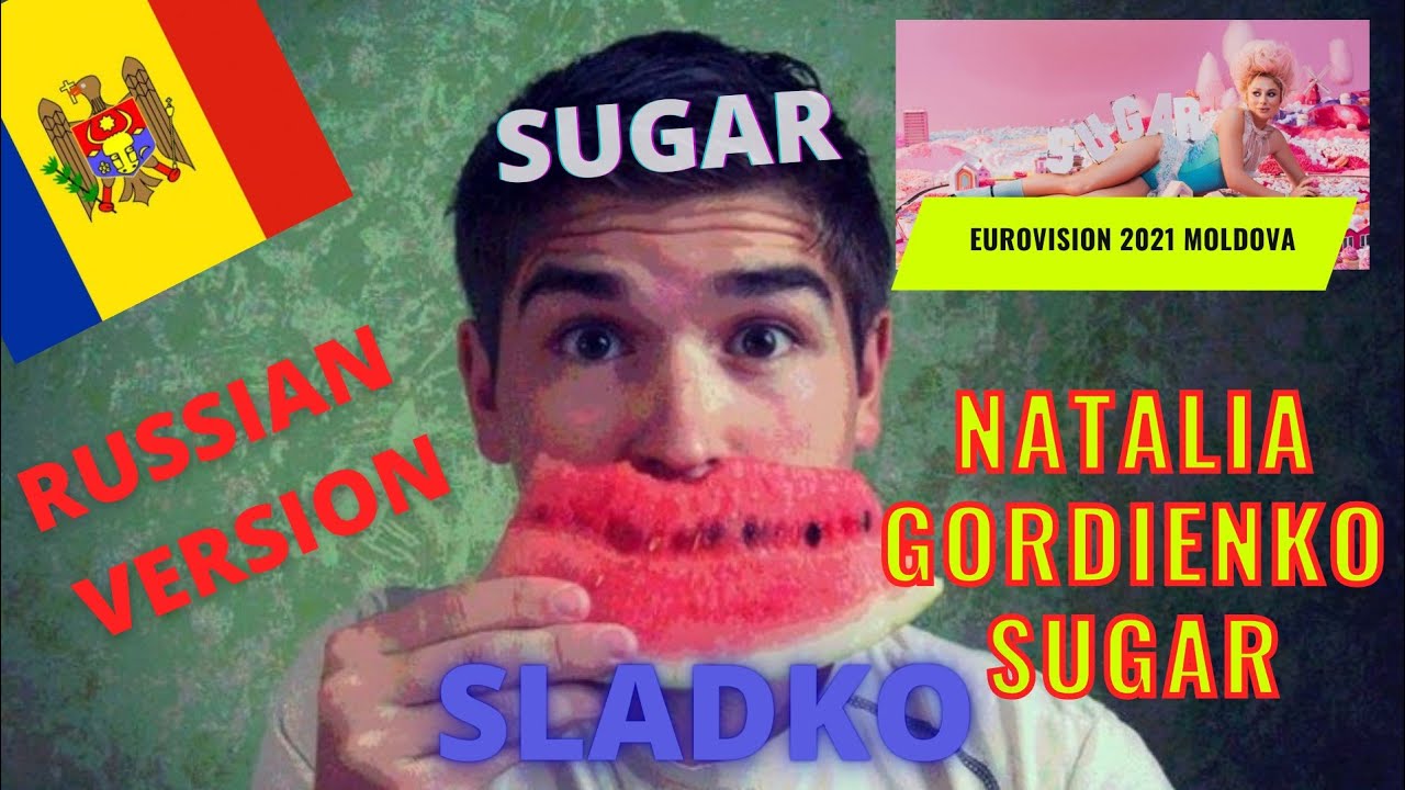 Natalia Gordienko - Sugar (Russian Version) Eurovision 2021 Moldova🇲🇩 ...