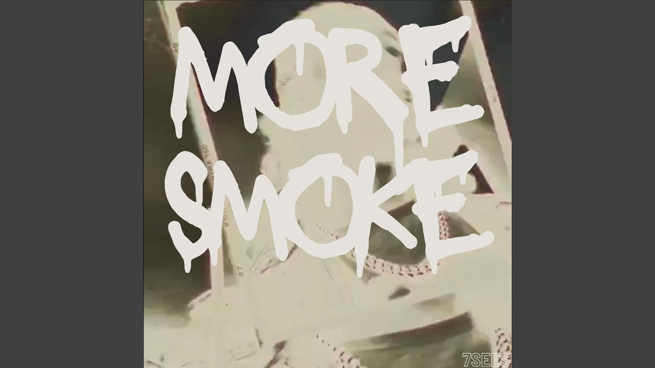 MORE SMOKE - YouTube Music