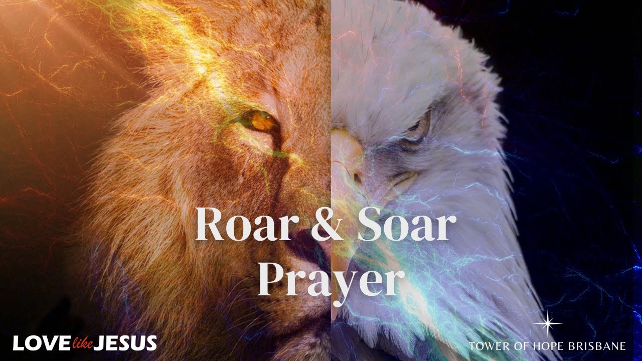 Roar & Soar Prayer “We do not own the rights to the music" - YouTube
