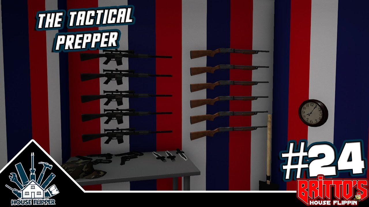The Tactical Prepper - House Flipper #24 - YouTube