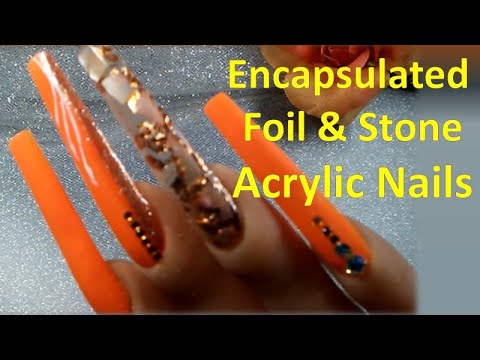 Acrylic Nails | Watch Me Work | Encapsulated Foil & Stones - YouTube