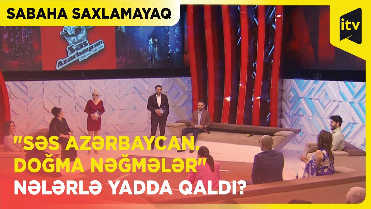 "Səs Azərbaycan. Doğma nəğmələr" bizə kimləri tanıtdı | Sabaha ...