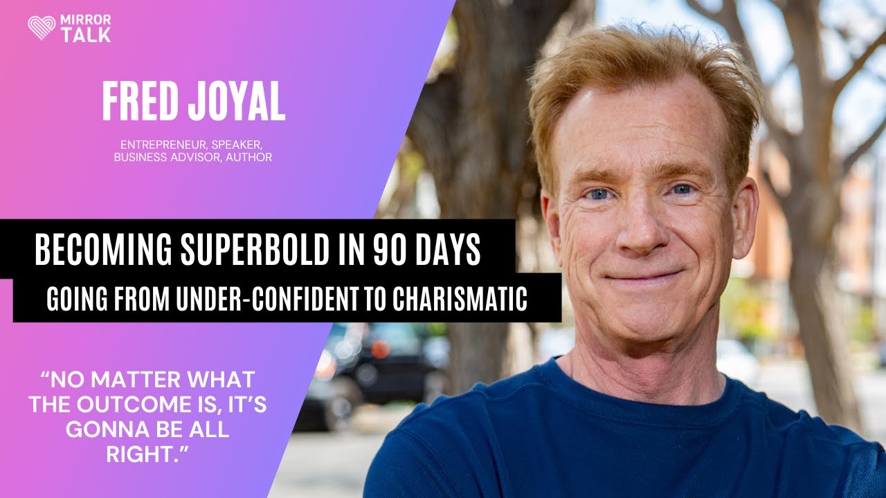 Fred Joyal: Becoming Superbold in 90 Days: Going From Under-Confident ...