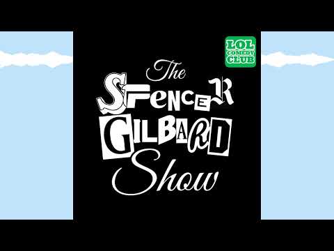 The Spencer Gilbard Show - The Spencer Gilbard Show Episode 9: Isn’t ...