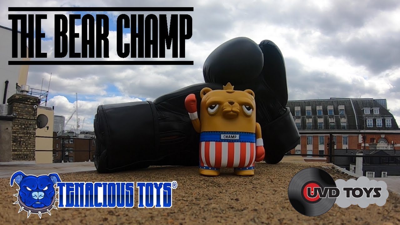 The Bear Champ Release with Tenacious Toys & UVD Toys - YouTube