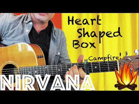 Guitar Lesson: How To Play Nirvana's Heart Shaped Box - Campfire ...
