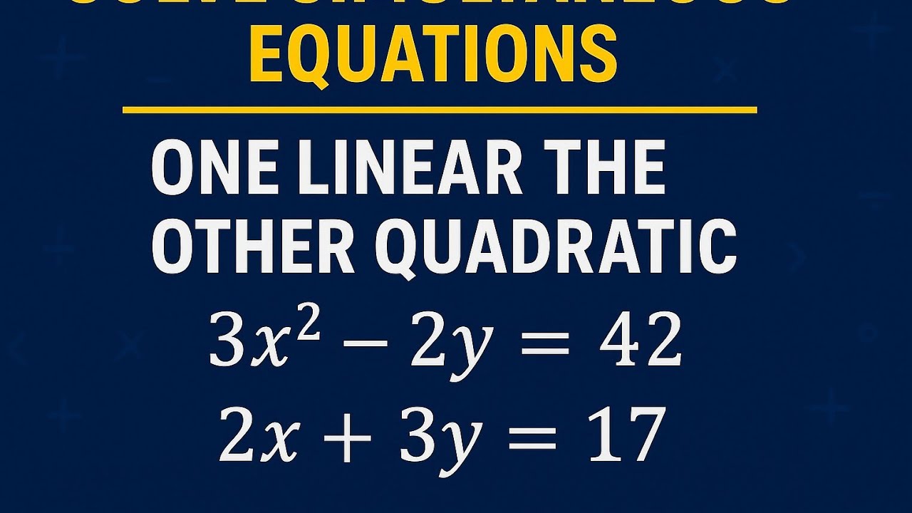 Solve Simultaneous Equations (One Linear, One Quadratic) | Step-by-Step ...