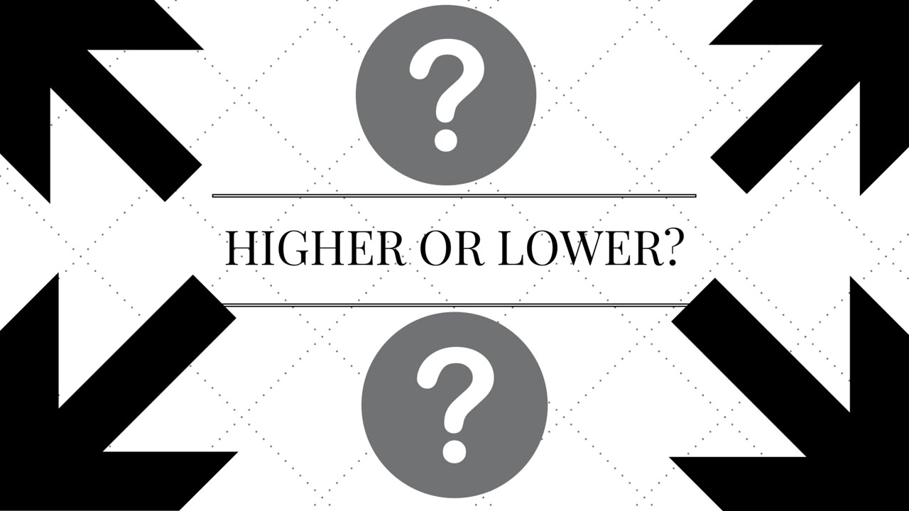 The Choices I Higher Or Lower YouTube the-choices-i-higher-or-lower-youtube