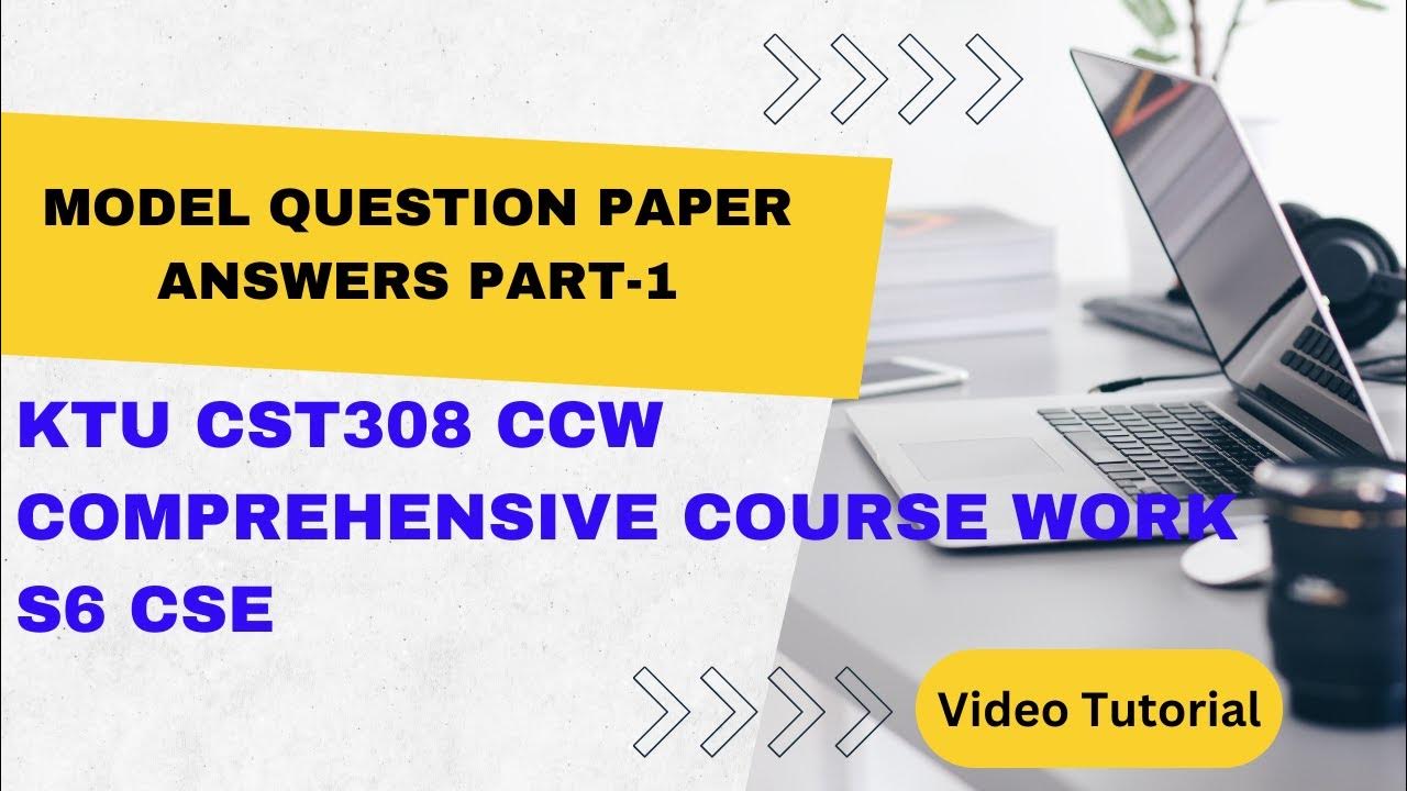 KTU CST308 CCW|S6 CS|Answers for Model question paper part 1 #comprehensivecourse #ccw #cs - YouTube