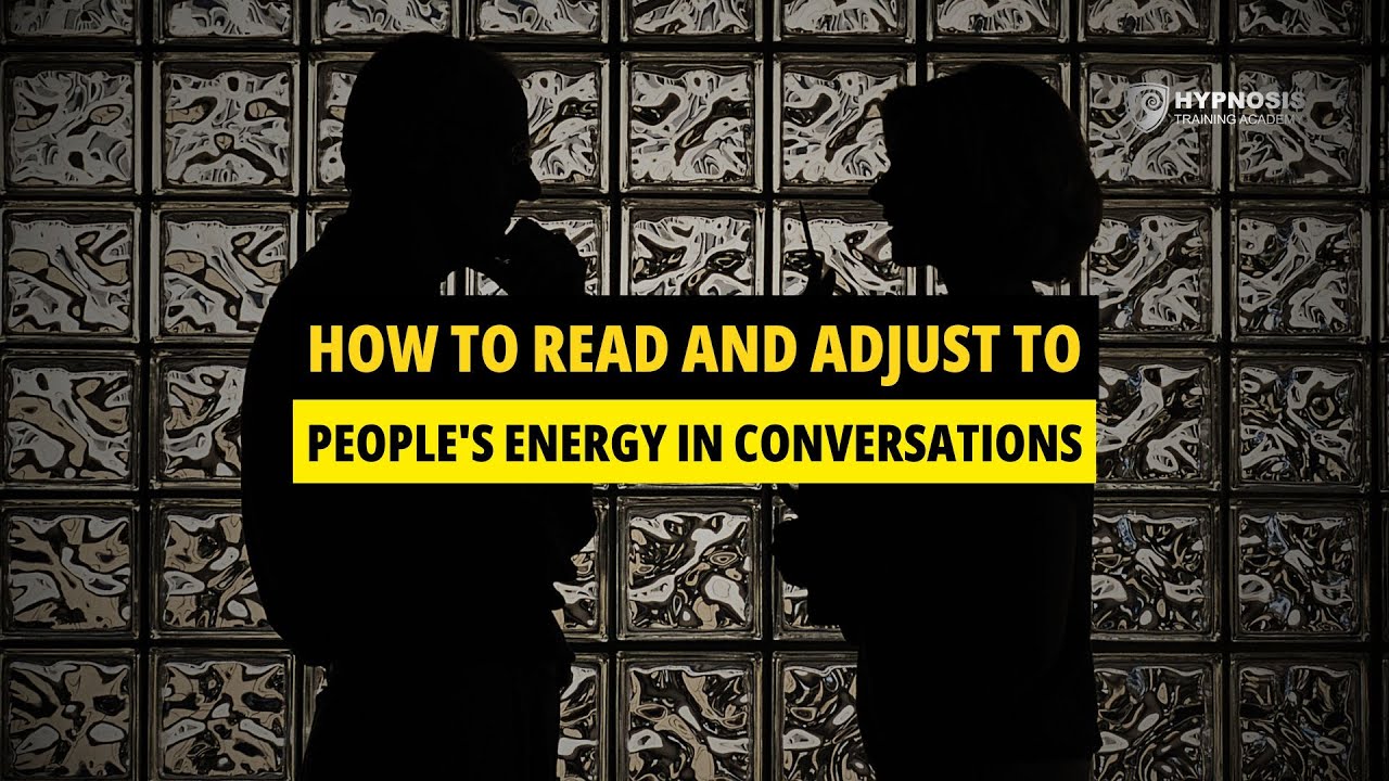How to Read and Adjust to People's Energy in Conversations - YouTube