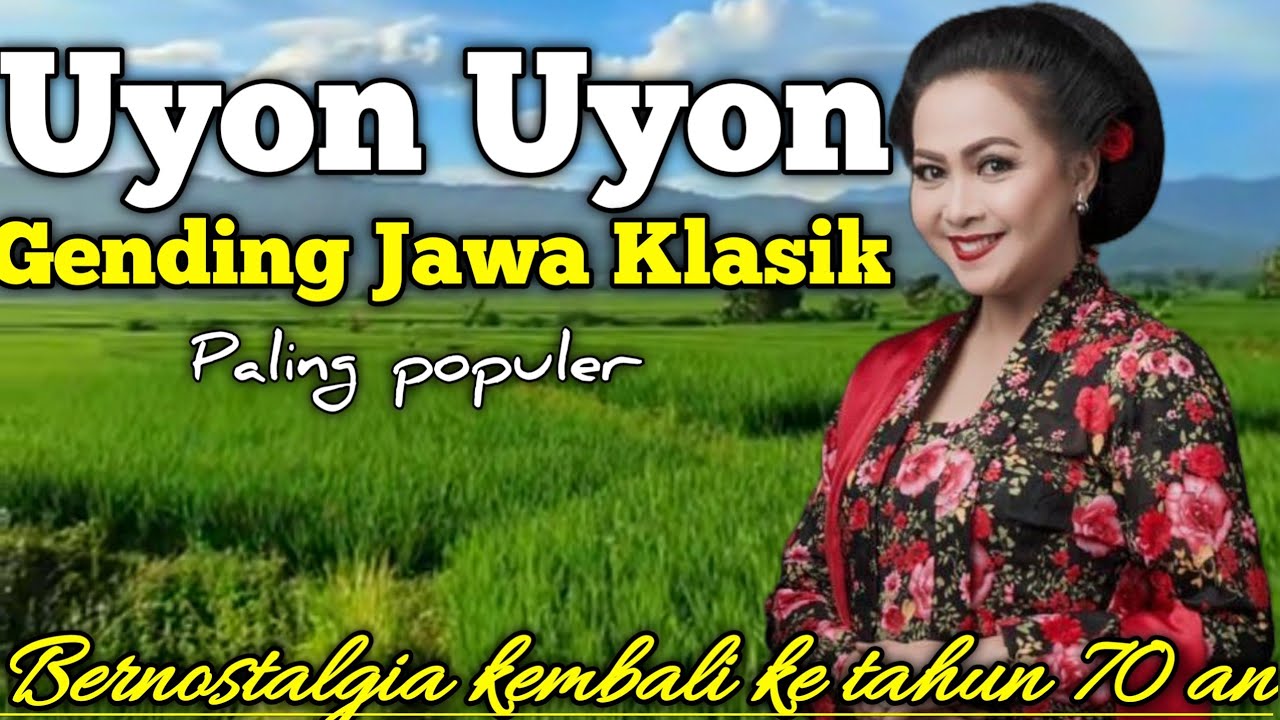 UYON UYON GENDING JAWA KLASIK PALING POPULER BERNOSTALGIA KEMBALI KE ...