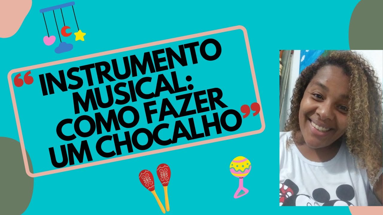 INSTRUMENTO MUSICAL CHOCALHO: Como fazer um chocalho com materiais de ...