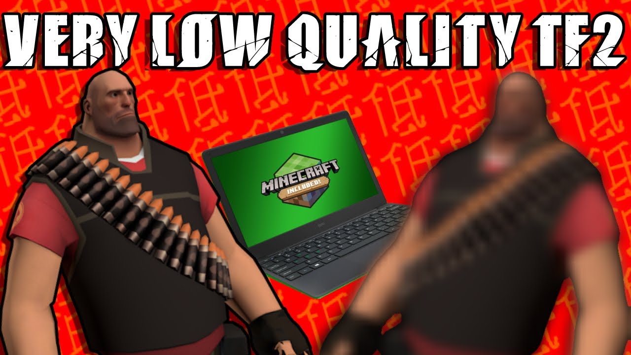 The Low-Quality TF2 Experience - YouTube