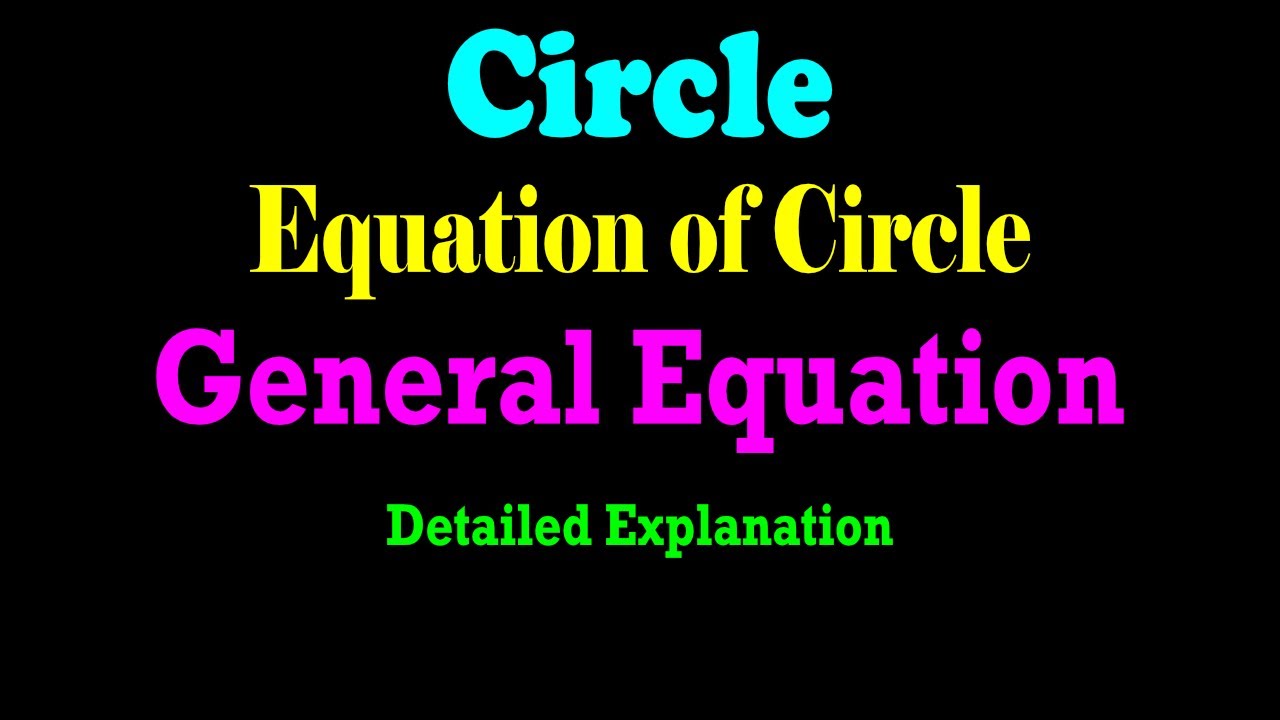 General Equation of Circle & Nature Of Circle | JEE | CBSE | ISC - YouTube