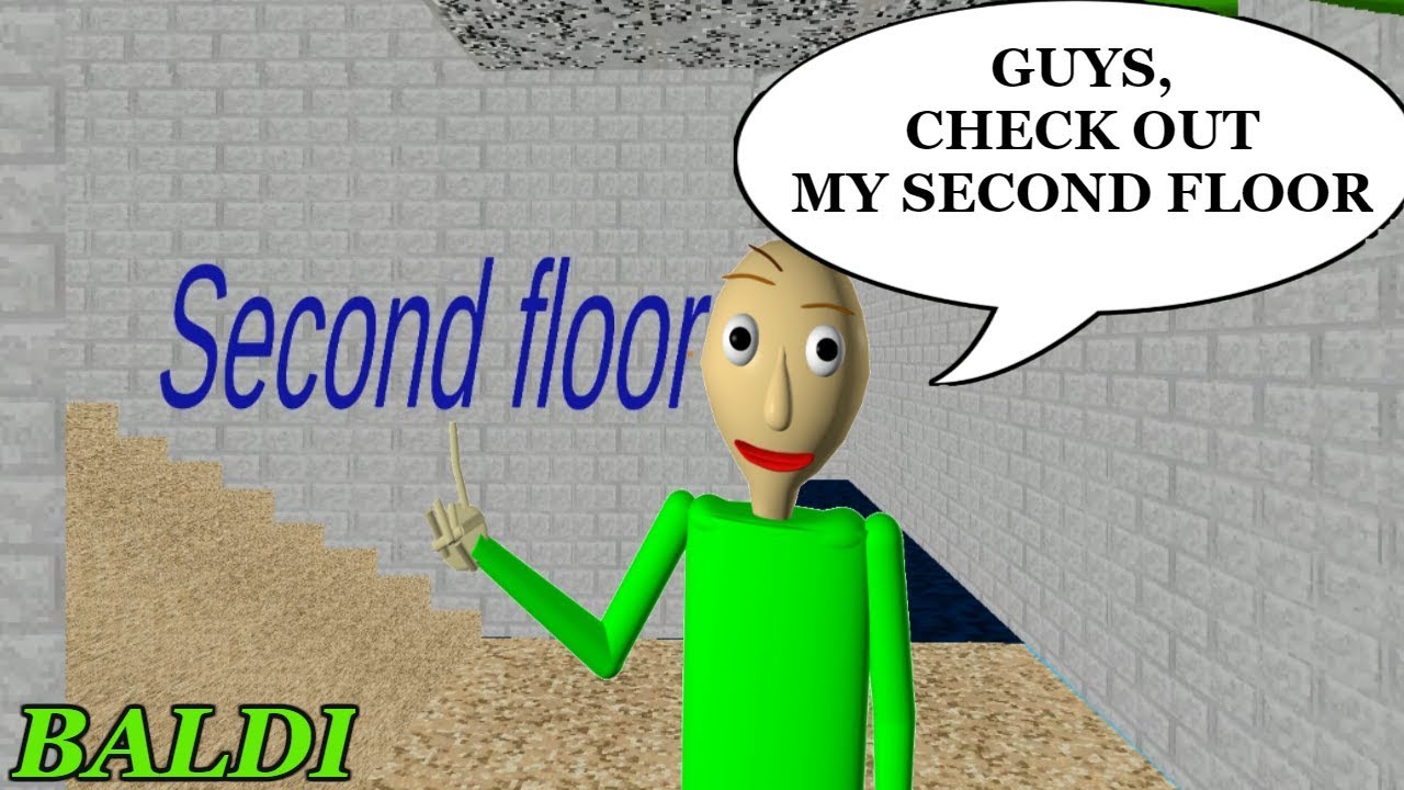 THERE IS A SECOND FLOOR AT BALDI'S SCHOOL HOUSE? YES!! | Baldi's Basics ...