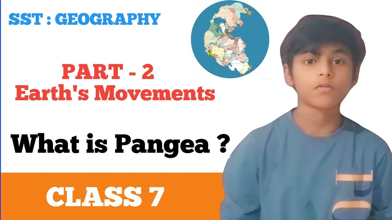 What is Pangea ? | Earth's Movements Part -2 | Class 7 Geography - YouTube
