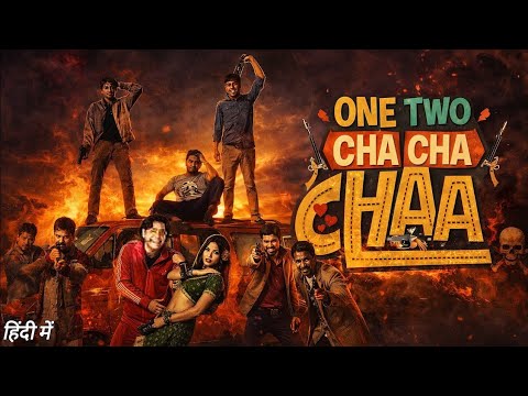 One Two Cha Cha Chaa (2026) Full Movie | Ashutosh Rana, Harshvardhan Rane, Nyrraa Banerji |