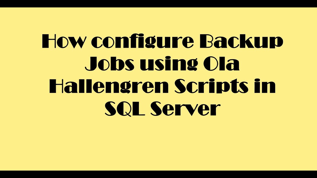How configure Backup Jobs using Ola Hallengren Scripts in SQL Server ...