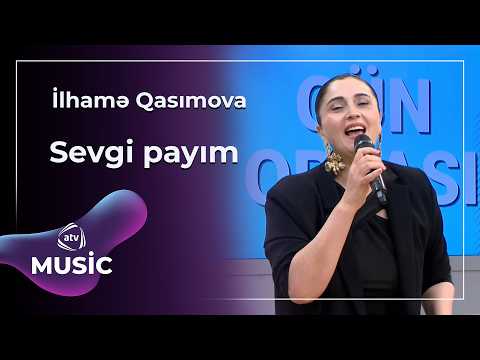 Sevgi payım - İlhamə Qasımova