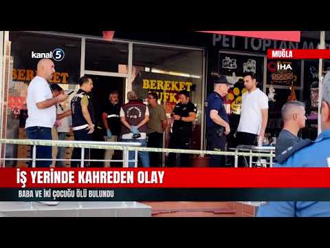 İş Yerinde Kahreden Olay! Baba Ve İki Çocuğu Ölü Bulundu